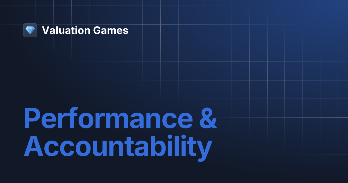 Performance & Accountability | Valuation Games